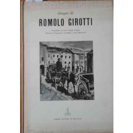 Disegni di Romolo Girotti. Prefazione di Carlo Giorgio Ciappei. Ricordi ...